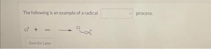 Solved The following is an example of a radical process. | Chegg.com
