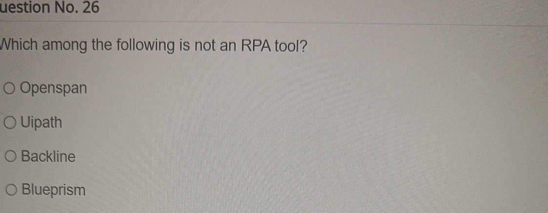 Solved uestion No. 26Which among the following is not an RPA | Chegg.com