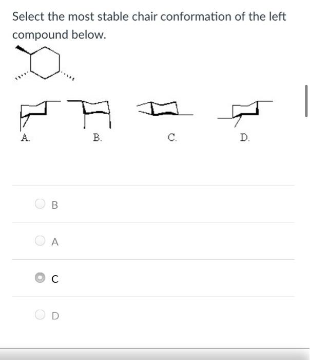 Solved Select the most stable chair conformation of the left | Chegg.com