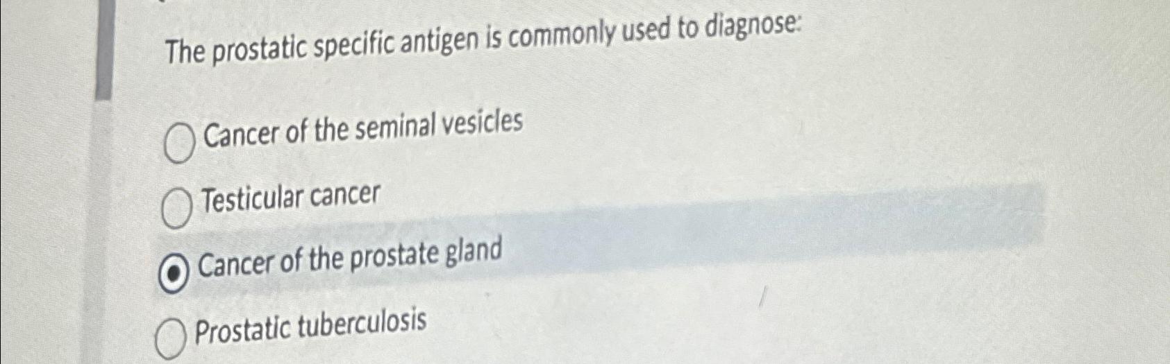 Solved The Prostatic Specific Antigen Is Commonly Used To 0891