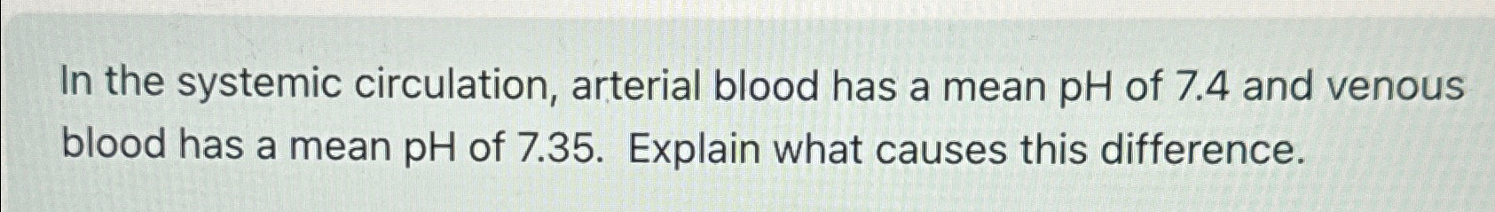 Solved In the systemic circulation, arterial blood has a | Chegg.com
