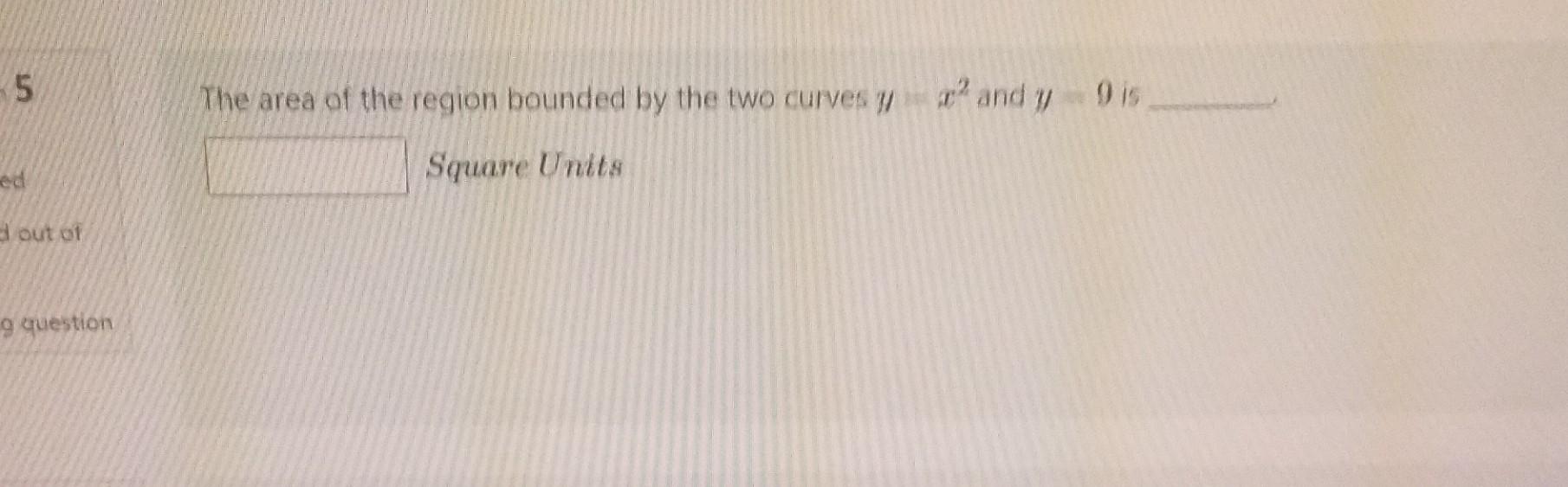 Solved The area of the region bounded by the two curves yx2 | Chegg.com