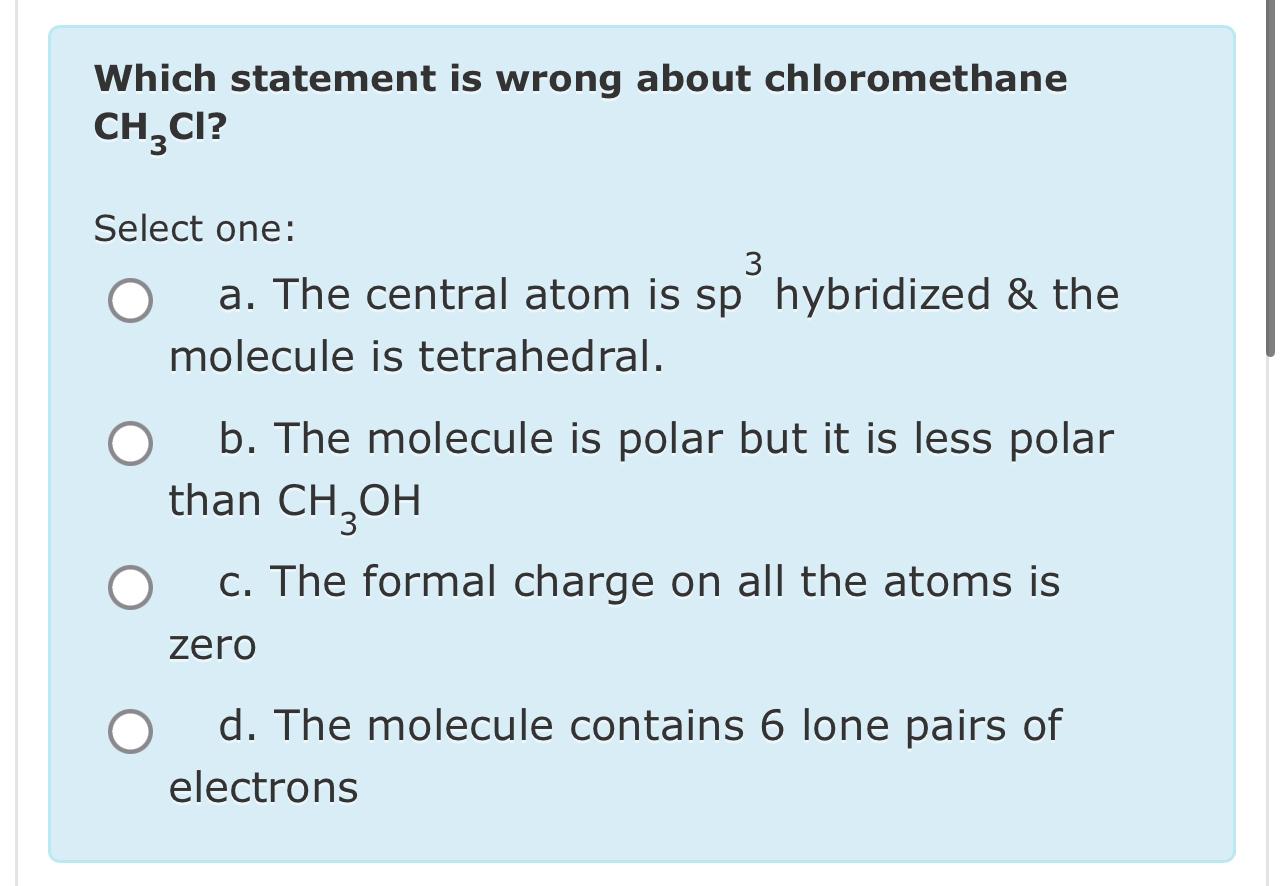 Solved Which statement is wrong about chloromethane | Chegg.com
