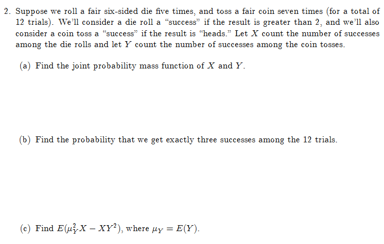 Solved Suppose we roll a fair six-sided die five times, and | Chegg.com