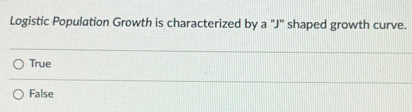 Solved Logistic Population Growth is characterized by a "J" | Chegg.com