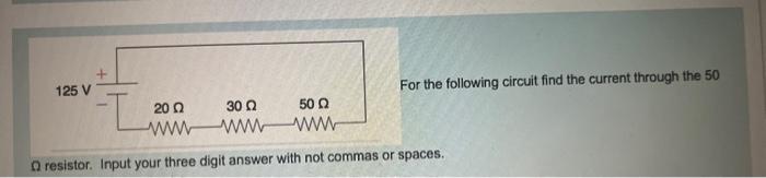Solved For the following circuit find the current through | Chegg.com