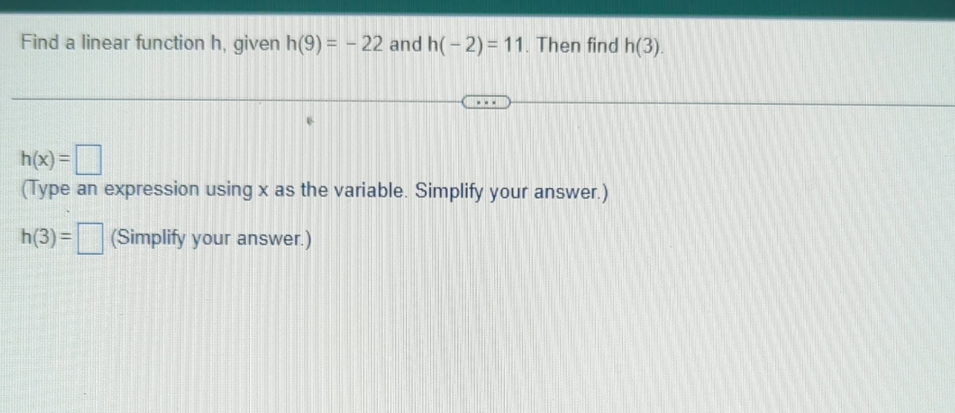 Solved Find a linear function h, ﻿given h(9)=-22 ﻿and | Chegg.com