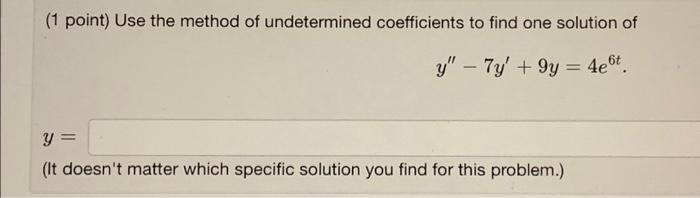 Solved (1 point) Use the method of undetermined coefficients | Chegg.com