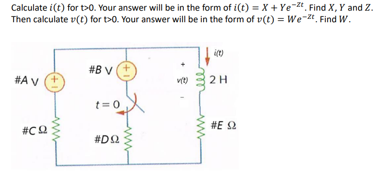 Solved Calculate i(t) ﻿for t>0. ﻿Your answer will be in the | Chegg.com