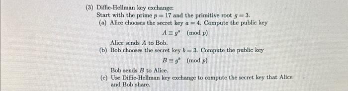Solved (3) Diffie-Hellman key exchange: Start with the prime | Chegg.com