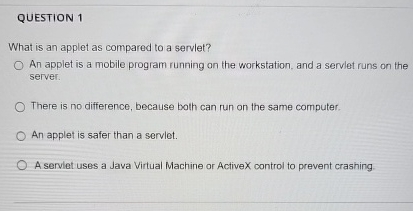 Solved QUESTION 1What is an applet as compared to a | Chegg.com