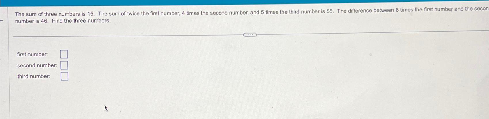 Solved number is 46 . ﻿Find the three numbers.first | Chegg.com