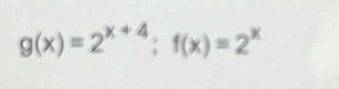 Solved g(x)=2x+4;f(x)=2x | Chegg.com