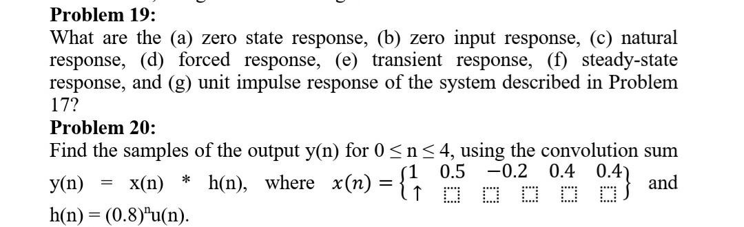 Solved Problem 19: What are the (a) zero state response, | Chegg.com