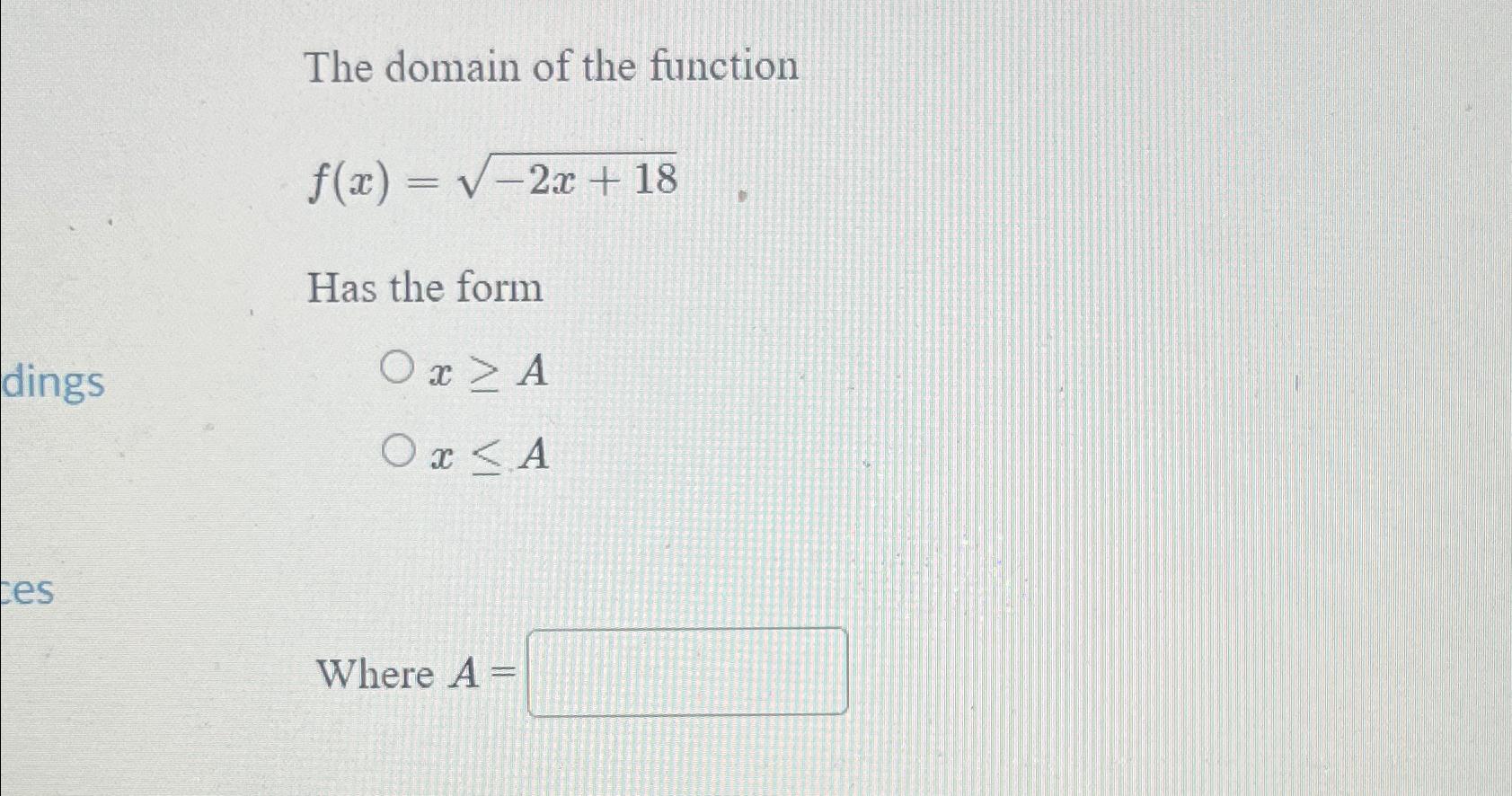 Solved The Domain Of The Functionf X 2x 182has The