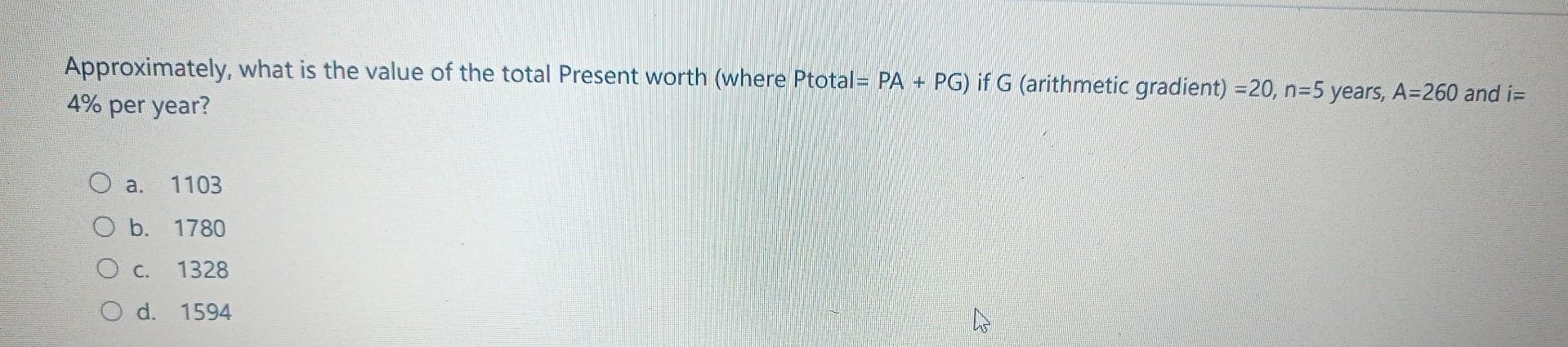 Solved Approximately, what is the value of the total Present | Chegg.com