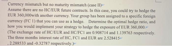 Currency mismatch but no maturity mismatch (case II) | Chegg.com