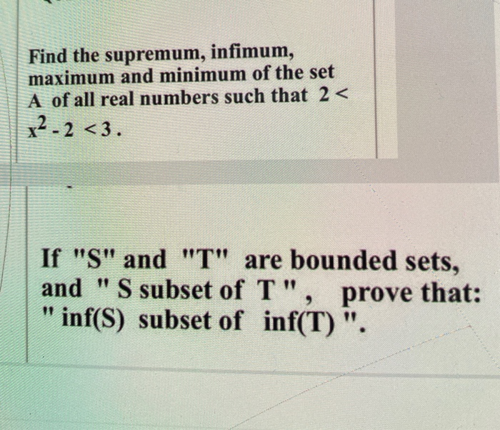 Solved Find the supremum, infimum, maximum and minimum of | Chegg.com