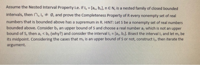 Solved Assume The Nested Interval Property Ie If I A