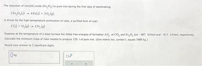 Solved The reduction of iron(III) oxide (Fe2O3) to pure iron | Chegg.com
