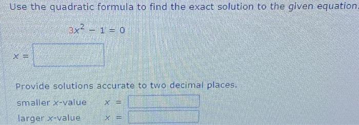 Use the quadratic formula to find the exact solution | Chegg.com