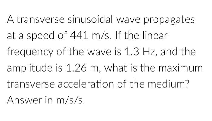 Solved A transverse sinusoidal wave propagates at a speed of | Chegg.com