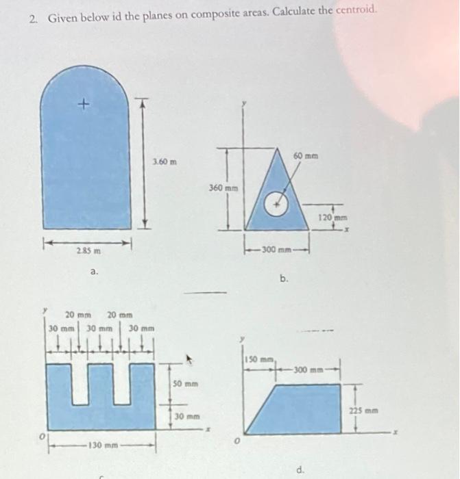 Solved 2. Given below id the planes on composite areas. | Chegg.com
