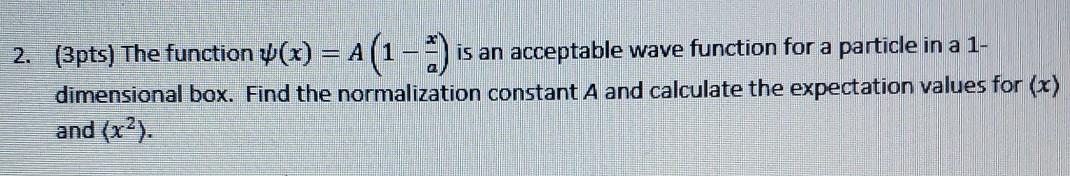Solved = A is an acceptable wave function for a particle in | Chegg.com