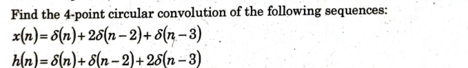 Solved Find the 4-point circular convolution of the | Chegg.com