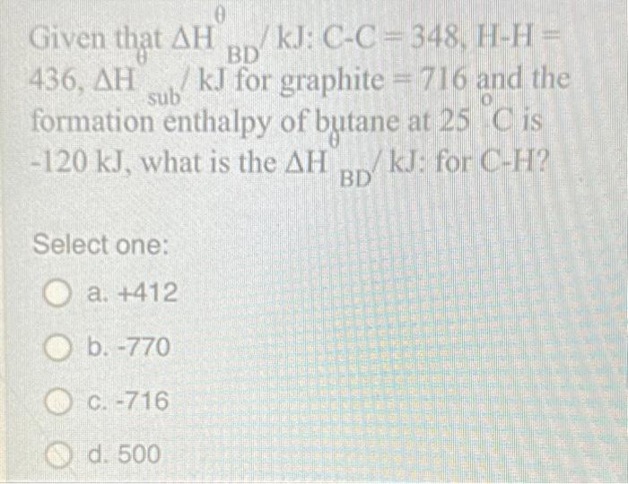 Solved Given that ΔHBD/kJ:C−C=348,H−H= 436,ΔHsub kJ for | Chegg.com