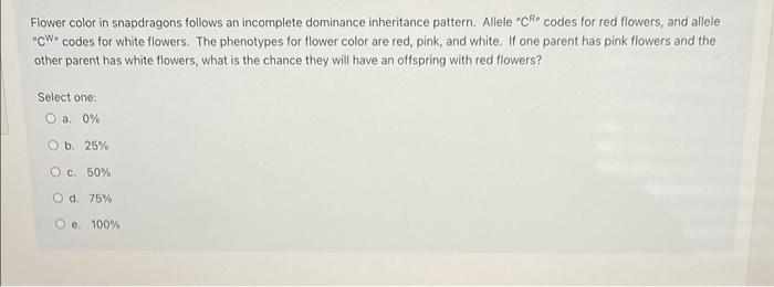 Solved Flower color in snapdragons follows an incomplete | Chegg.com