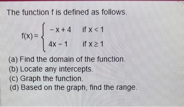 Solved The function f is defined as follows. f(x)={−x+44x−1 | Chegg.com