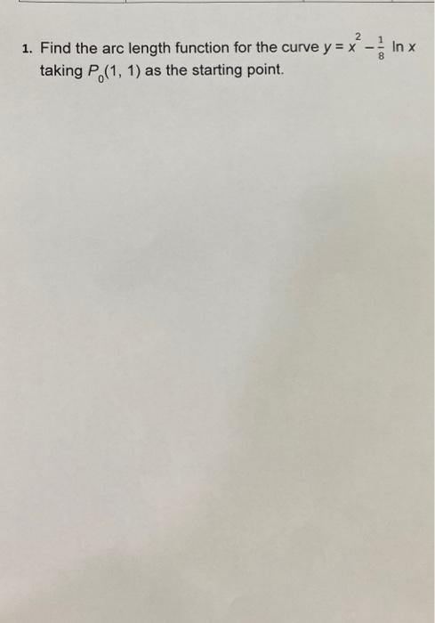 Solved 1. Find the arc length function for the curve | Chegg.com