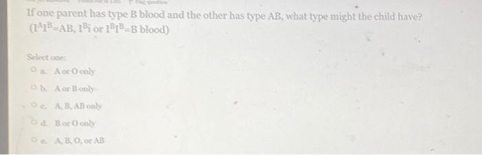 Solved If one parent has type B blood and the other has type | Chegg.com