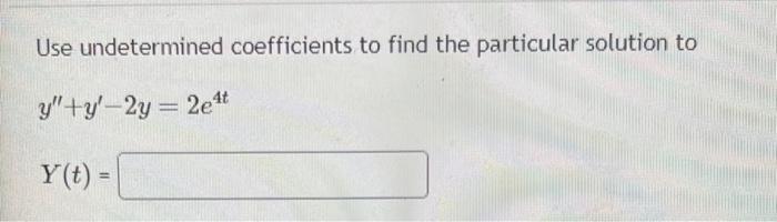 Solved Use undetermined coefficients to find the particular | Chegg.com