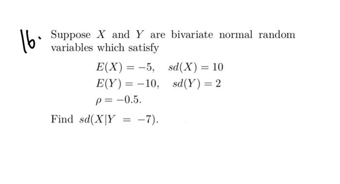 Solved 16. Suppose X and Y are bivariate normal random | Chegg.com