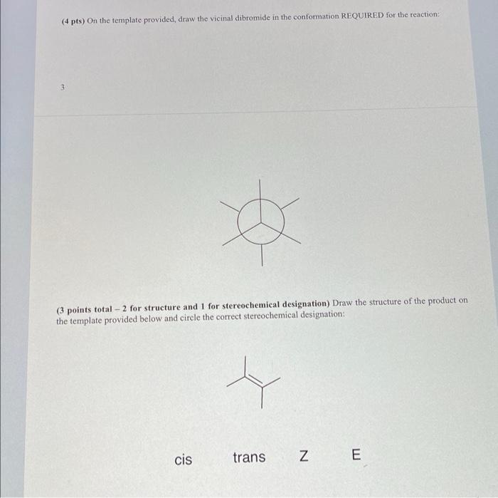 Solved (4 pts) On the template provided, draw the vicinal | Chegg.com