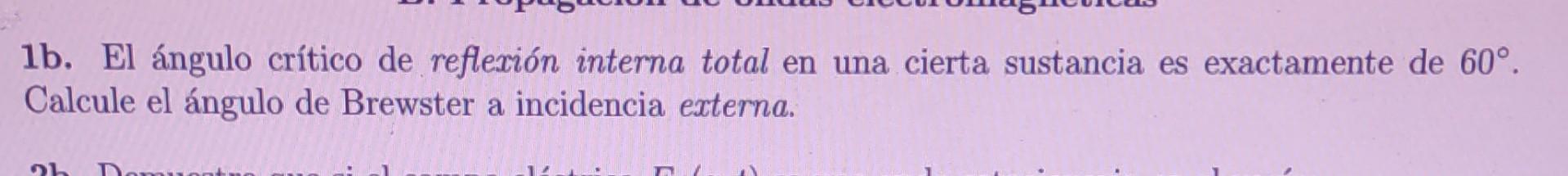 Solved 1b. El ángulo crítico de reflexión interna total en | Chegg.com
