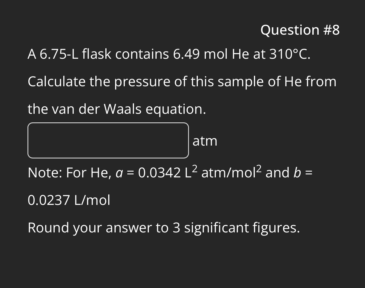Solved Question #8A 6.75-L flask contains 6.49 ﻿mol He at | Chegg.com