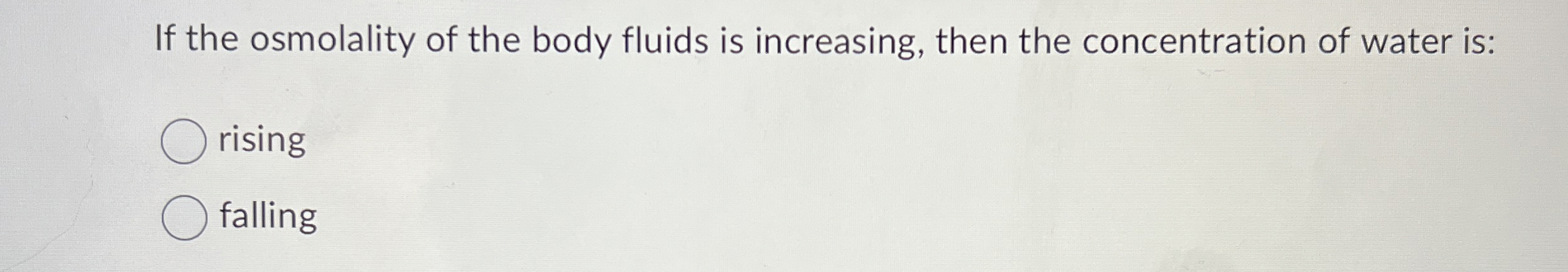 Solved If the osmolality of the body fluids is increasing, | Chegg.com