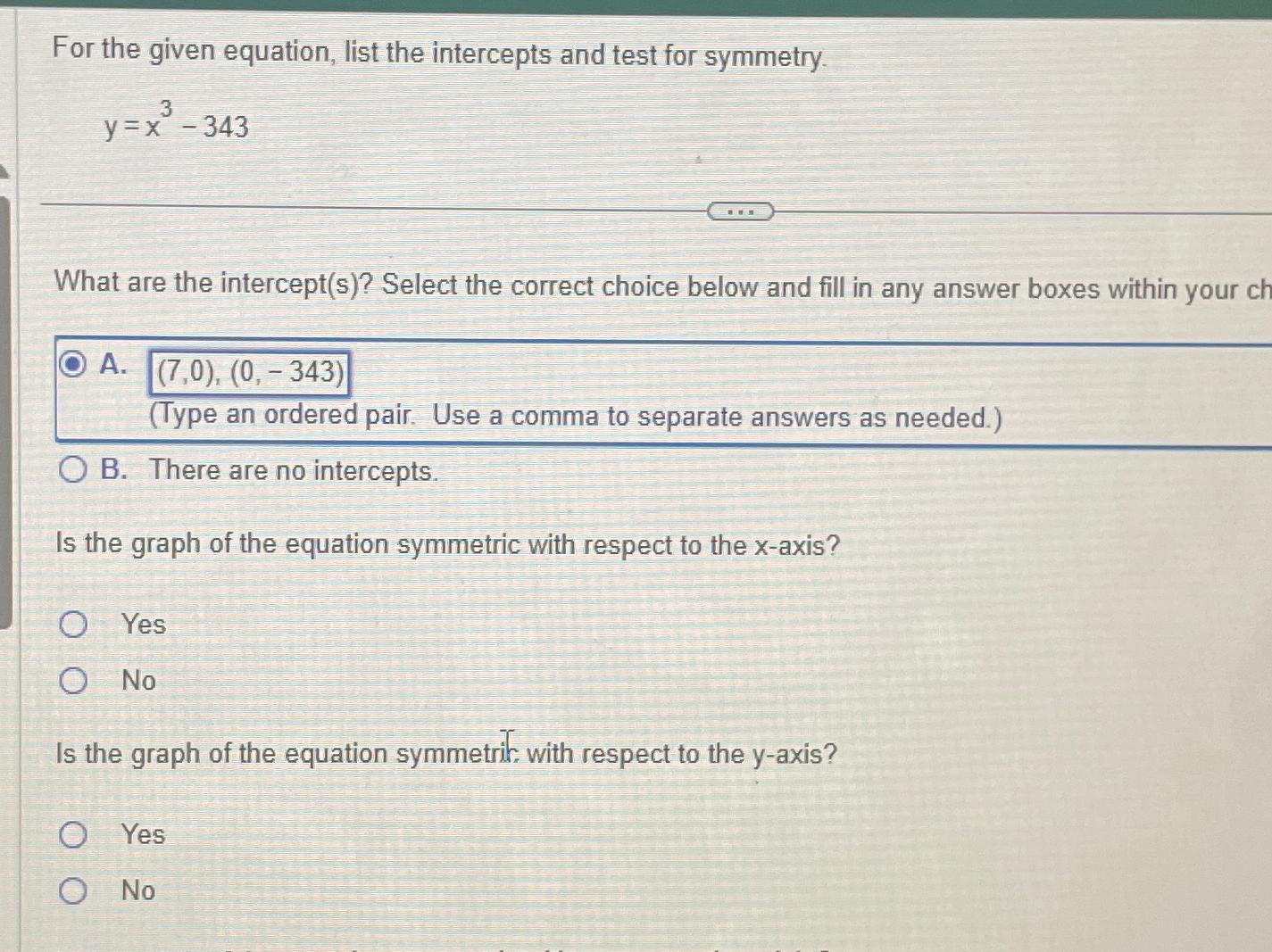 Solved For the given equation, list the intercepts and test | Chegg.com