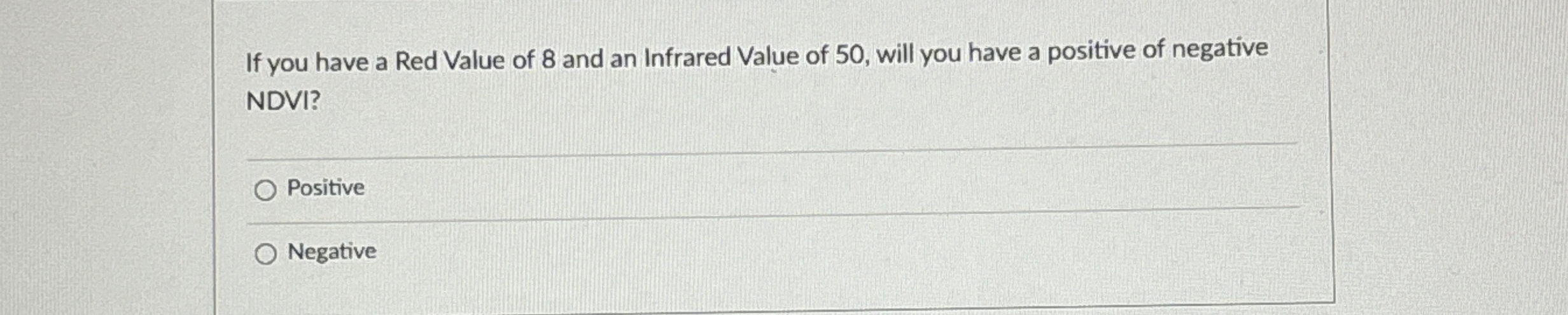 Solved If you have a Red Value of 8 ﻿and an Infrared Value | Chegg.com