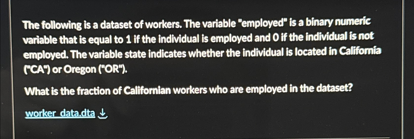 The following is a dataset of workers. The variable | Chegg.com