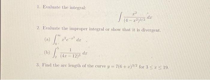 Solved 1. Evaluate the integral: x2 (4- x²)³/2 .dx 2. | Chegg.com