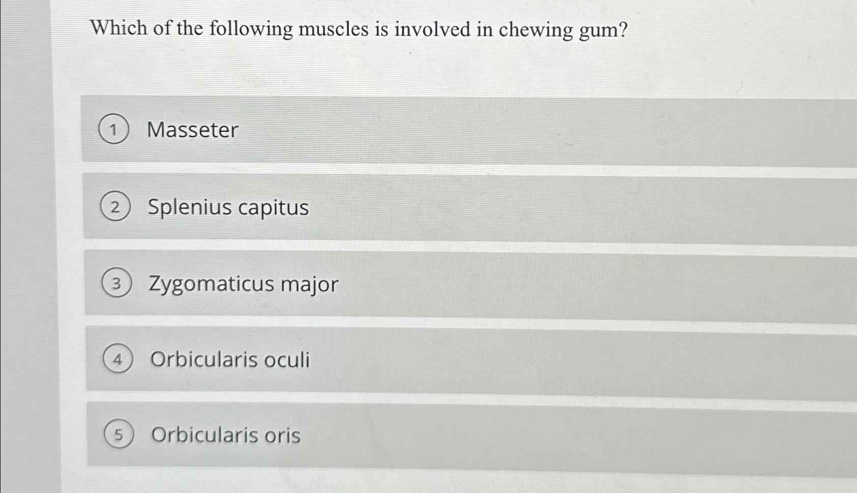Solved Which of the following muscles is involved in chewing | Chegg.com
