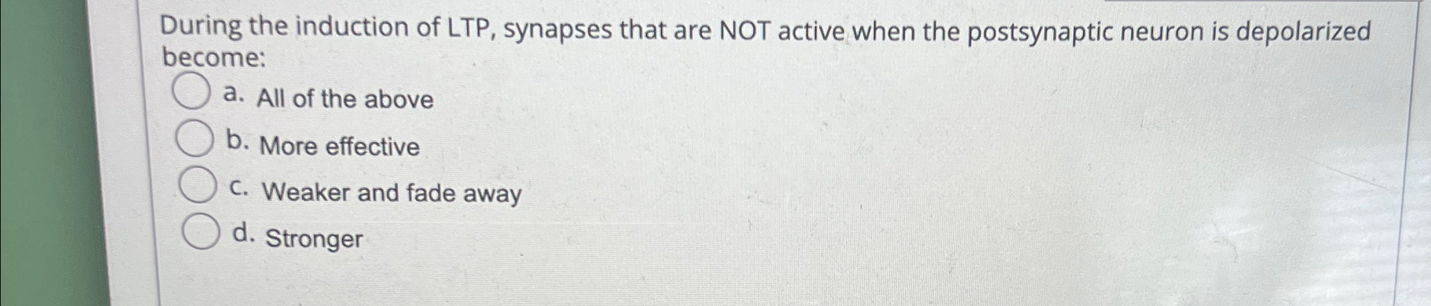 Solved During the induction of LTP, ﻿synapses that are NOT | Chegg.com
