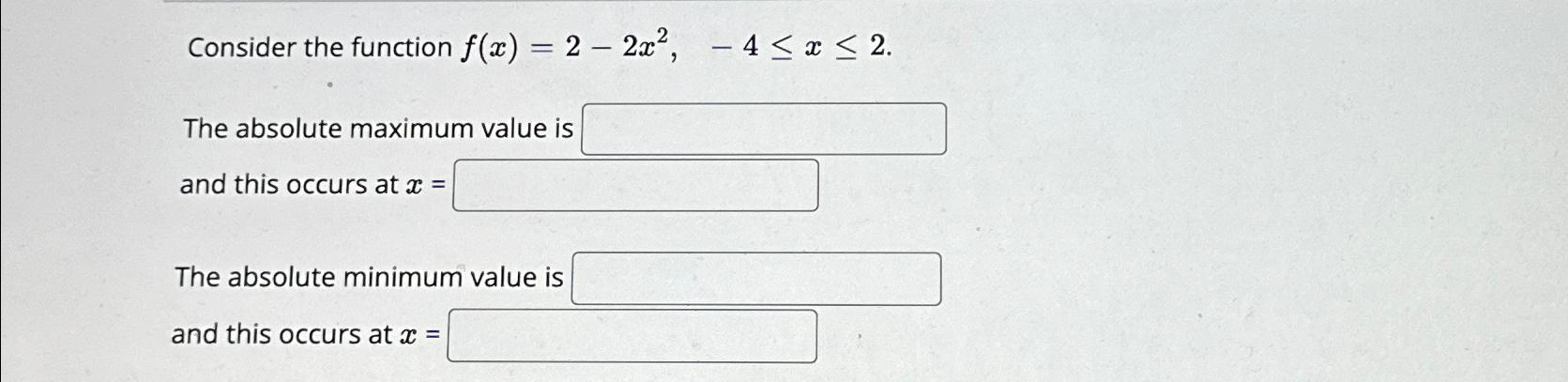 Solved Consider the function f(x)=2-2x2,-4≤x≤2.The absolute | Chegg.com