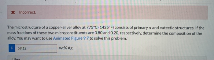 Solved X Incorrect. The microstructure of a copper-silver | Chegg.com