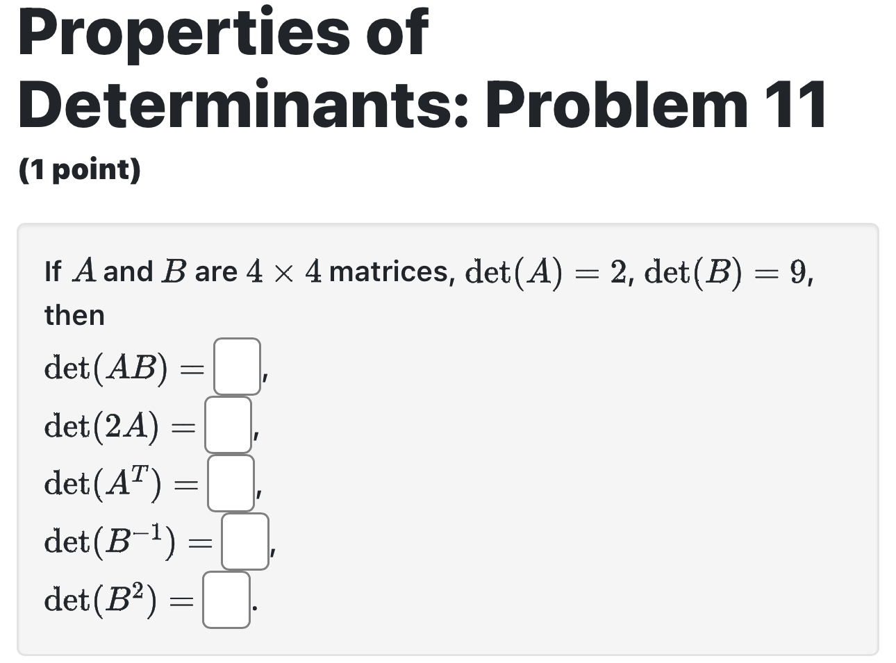 Solved Properties ofDeterminants: Problem 11(1 ﻿point)If A | Chegg.com