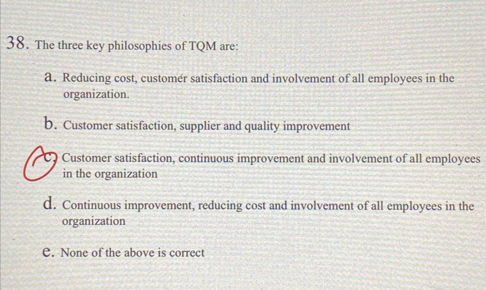 Solved The three key philosophies of TQM are:a. ﻿Reducing | Chegg.com